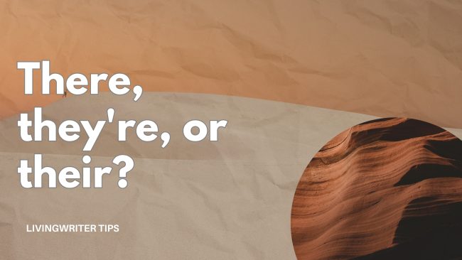 When To Use Their Vs. There Vs. They're - Grammar Guide - LivingWriter ...