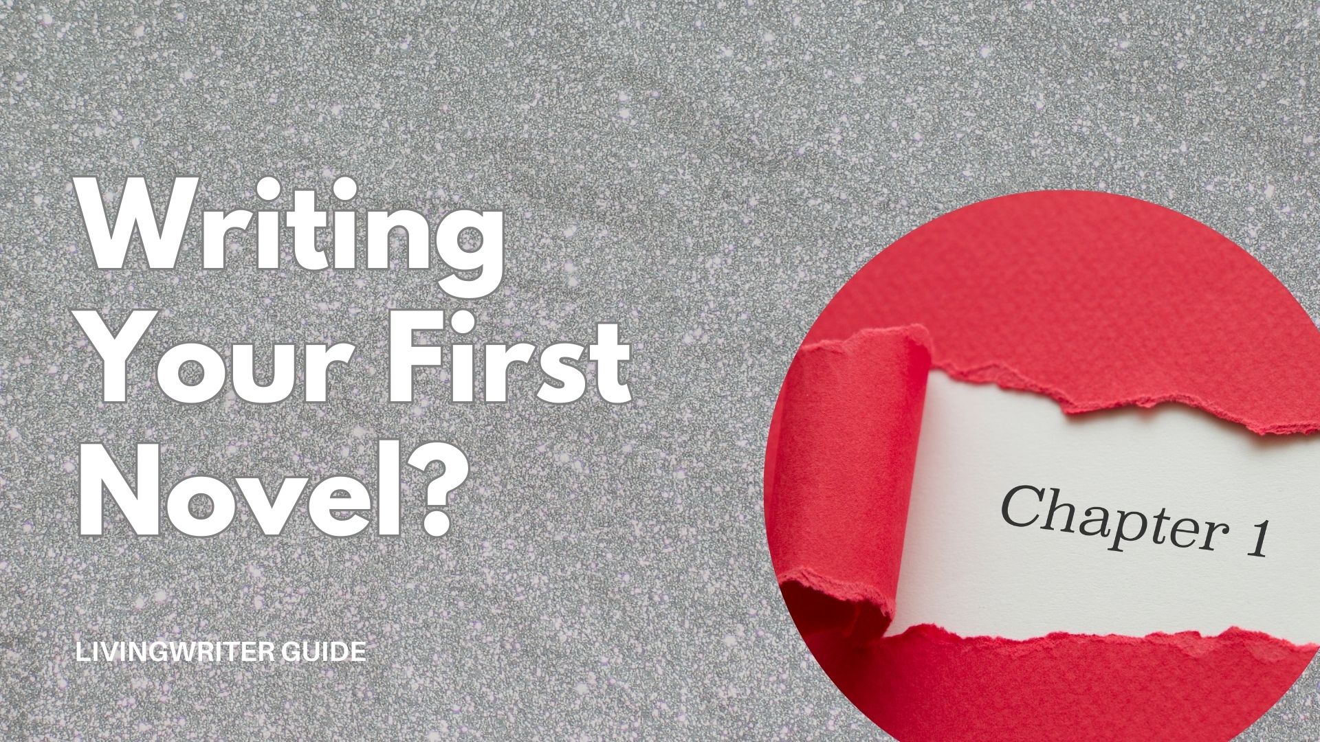 Writing Your First Novel - 7 Key Tips To Know - LivingWriter Writing Blog