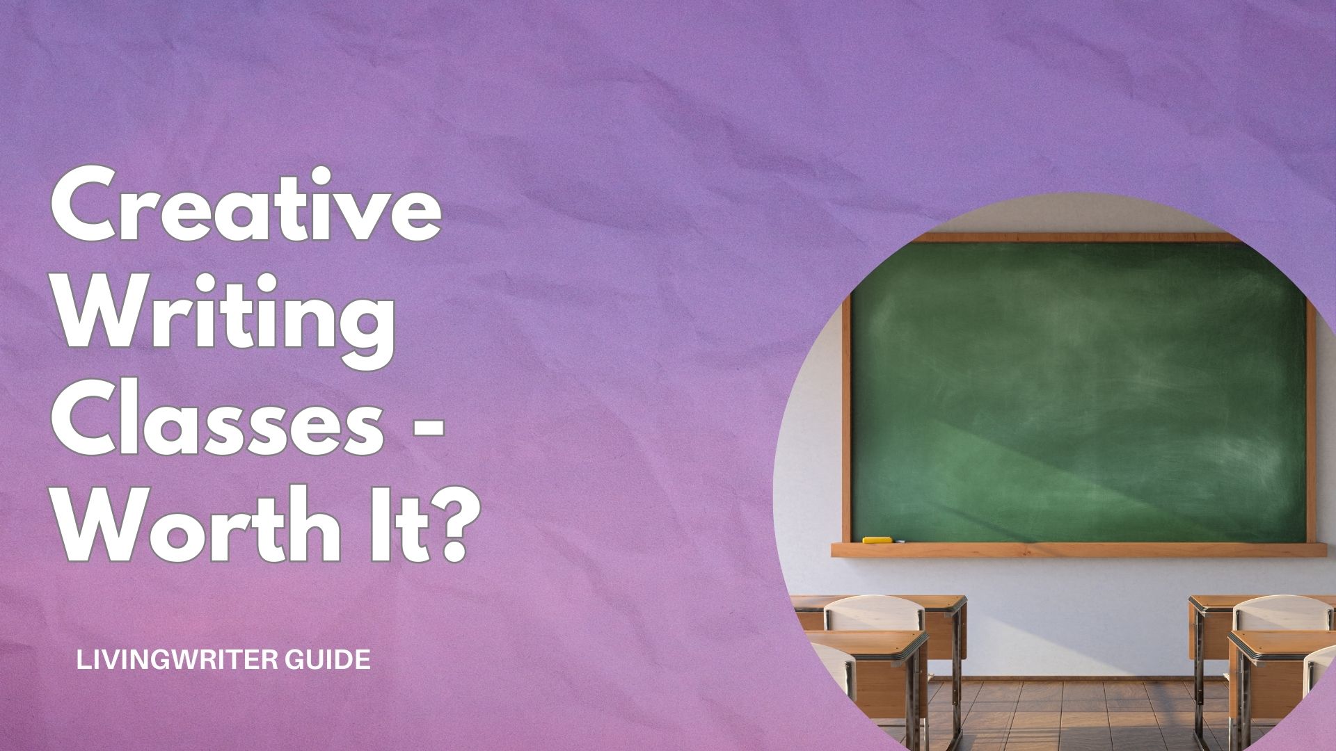 Are Creative Writing Classes Worth It? - LivingWriter Writing Blog