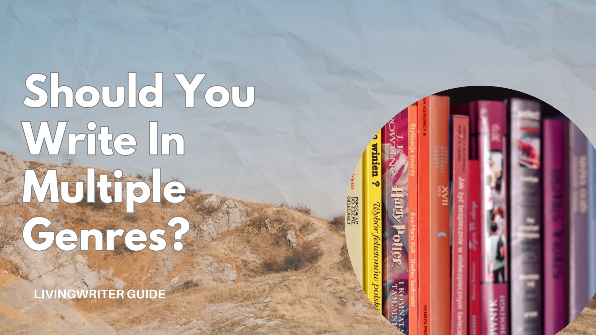 Should You Write In Multiple Genres? - LivingWriter Writing Blog