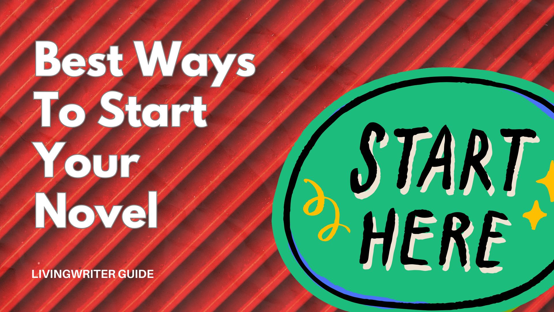 Best Ways To Start A Novel - 8 Great Openings - LivingWriter Writing Blog