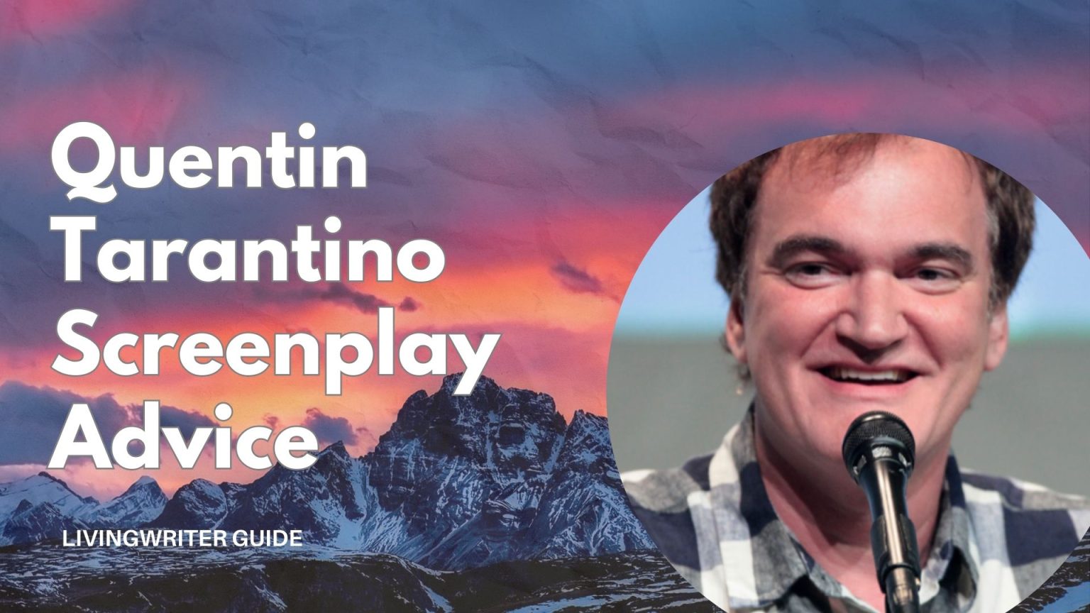 Quentin Tarantino Screenplay Tips - Top 5 - LivingWriter Writing Blog