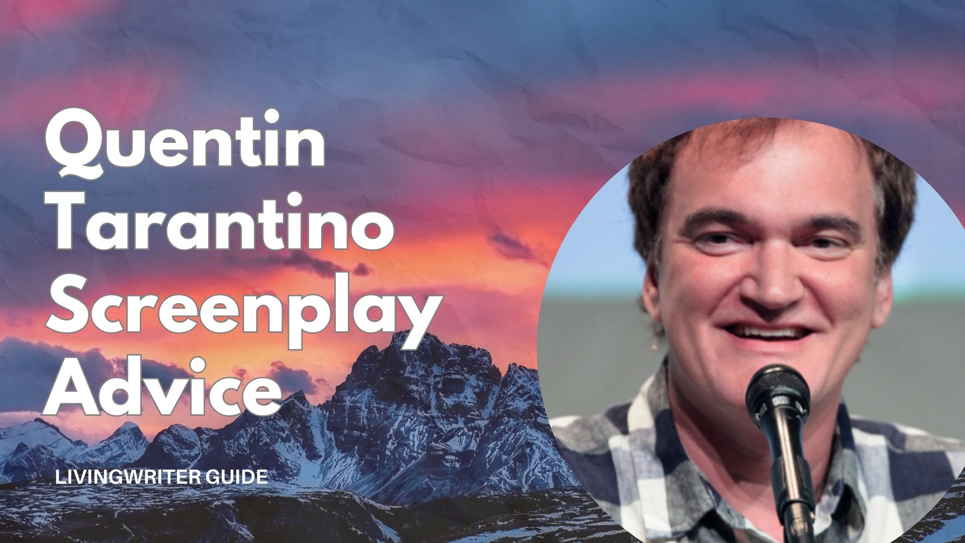 Quentin Tarantino Screenplay Tips - Top 5 - LivingWriter Writing Blog