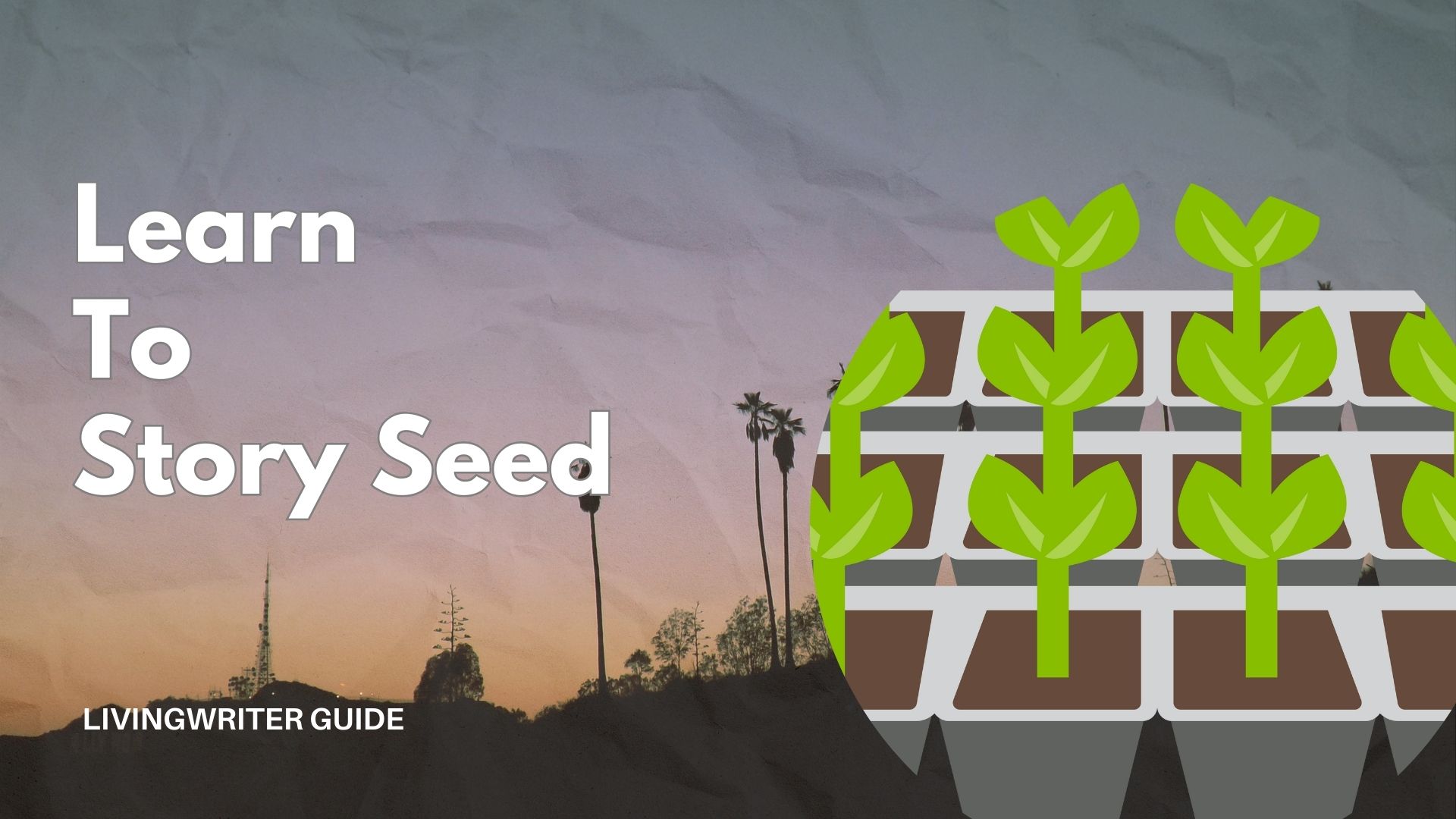How To Story Seed - 5 Best Tips For Writers - LivingWriter Writing Blog